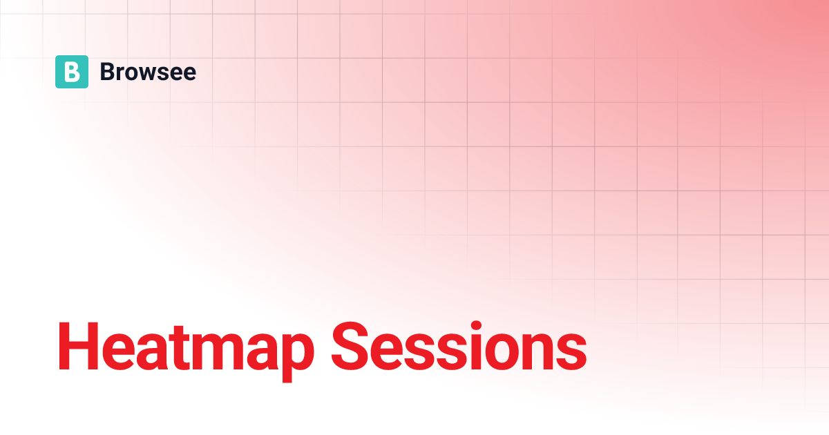 Heatmap Sessions | Browsee